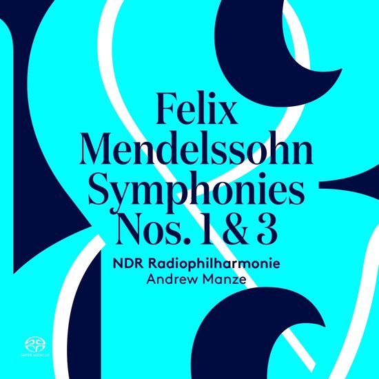 Andrew Manze, NDR Radiophilharmonie Hannover - Mendelssohn: Symphonies Nos. 1 & 3... | bol.com