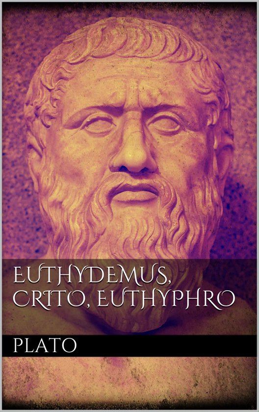 Euthydemus, Crito, Euthyphro (ebook), Plato Plato | 9783749430659 ...