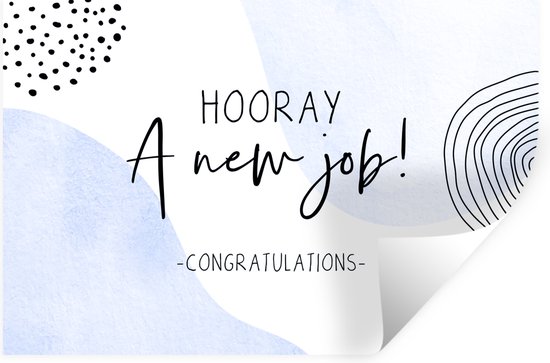 Muurstickers - Sticker Folie - Hooray, a new job! Congratulations ...