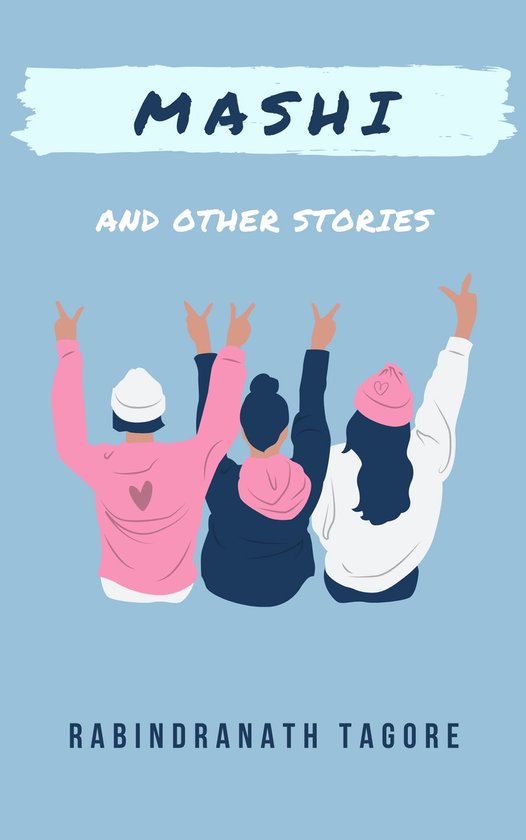 Mashi, and Other Stories (ebook), Rabindranath Tagore | 9781787363519 ...