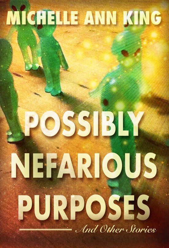 Possibly Nefarious Purposes and Other Stories (ebook), Michelle Ann ...
