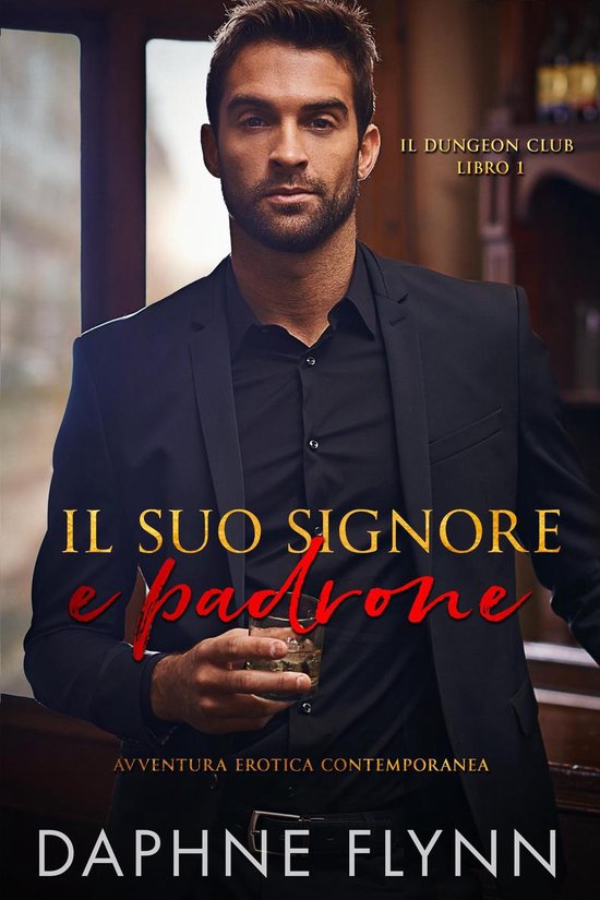Il Dungeon Club 1 - Il suo signore e padrone (ebook), Daphne Flynn ...