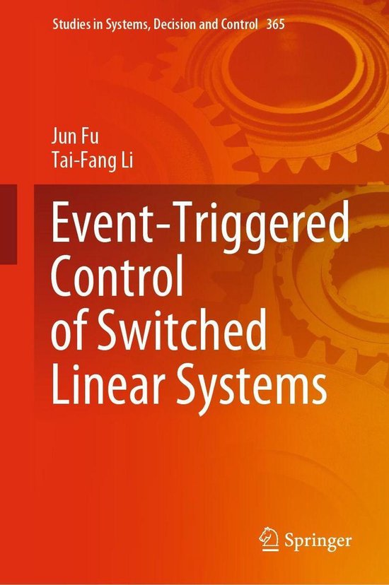 Studies in Systems, Decision and Control 365 - Event-Triggered Control of Switched... | bol.com