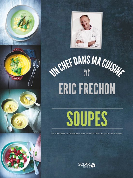 Eric Fréchon - Soupes - Eric Fréchon (ebook), Eric Frechon ...