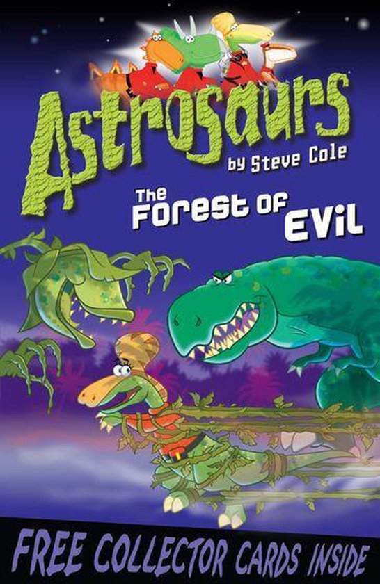 Astrosaurs 19: The Forest of Evil (ebook), Steve Cole | 9781448101894 ...