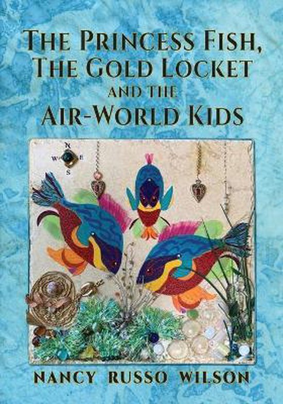The Princess Fish, the Gold Locket and the Air-World Kids, Nancy Russo ...