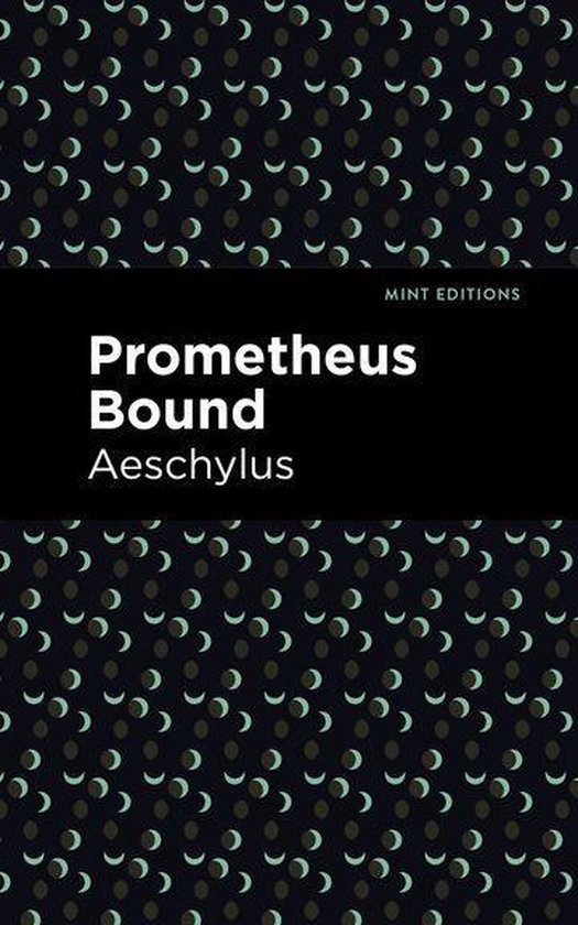 Mint Editions (Plays) - Prometheus Bound (ebook), Aeschylus ...