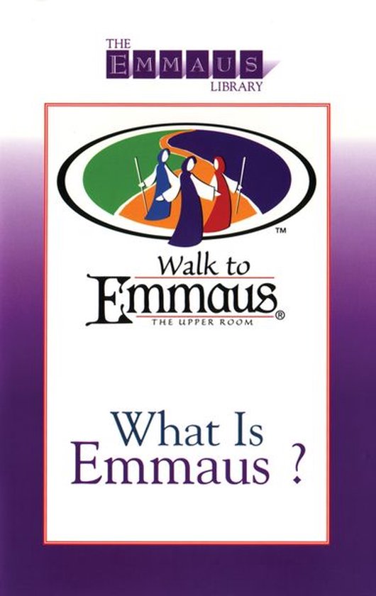 The Emmaus Library Series - What is Emmaus? (ebook), Stephen D Bryant ...
