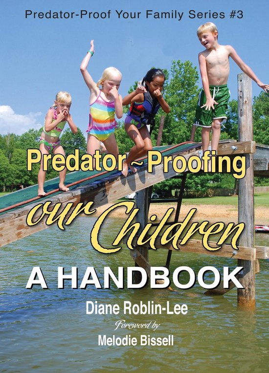 Predator-Proofing Our Children (ebook), Diane E. Roblin-Lee ...