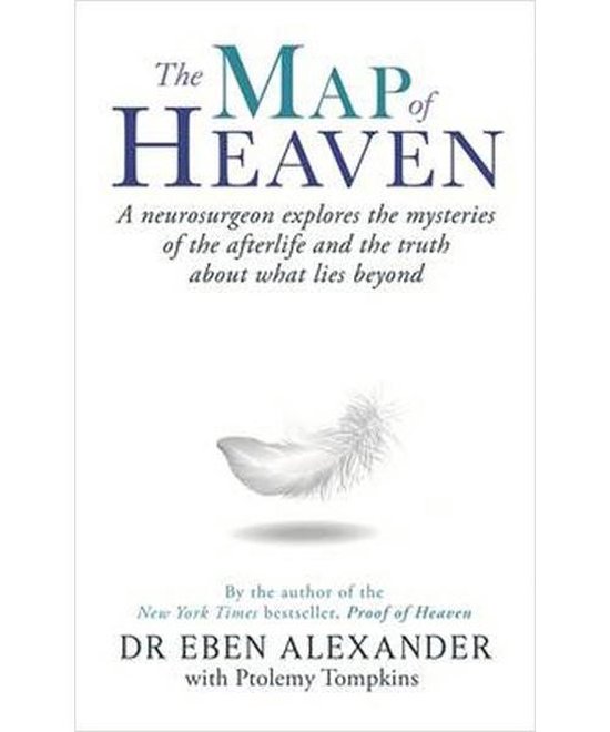 The Map of Heaven, Dr Eben Alexander, III | 9780349403519 | Boeken ...
