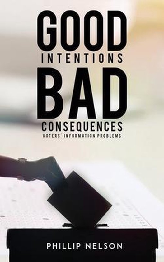 Good Intentions-Bad Consequences, Phillip Nelson | 9781638714941 ...