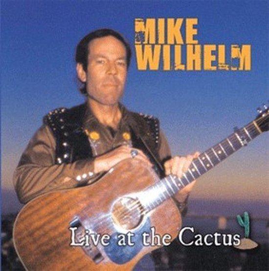 Mike Wilhelm - Live At The Cactus (CD), Mike Wilhelm | CD (album ...