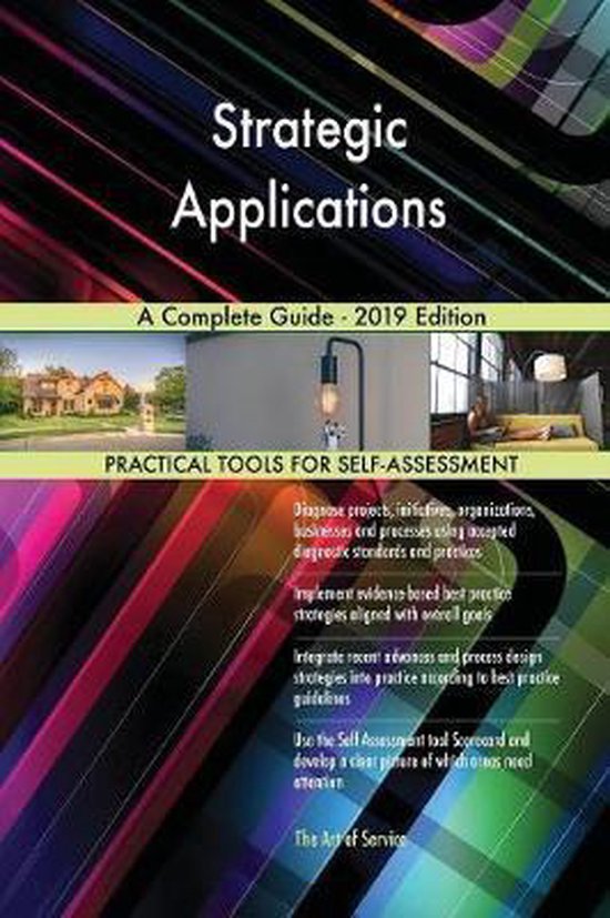 Strategic Applications A Complete Guide - 2019 Edition | 9780655814757 | Gerardus... | bol