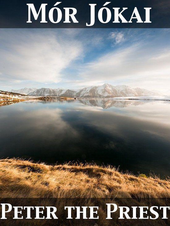 Peter the Priest (ebook), Mór Jókai | 9782819903161 | Boeken | bol.com