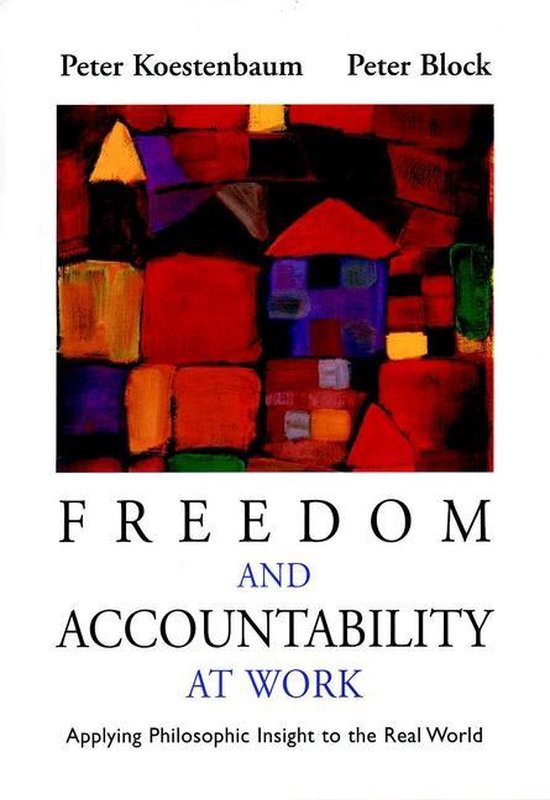 Freedom and Accountability at Work, P Koestenbaum | 9780787955946 ...