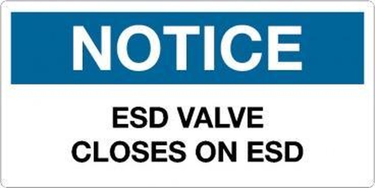 Sticker 'Notice: ESD valve closes on ESD', 100 x 50 mm | bol.com