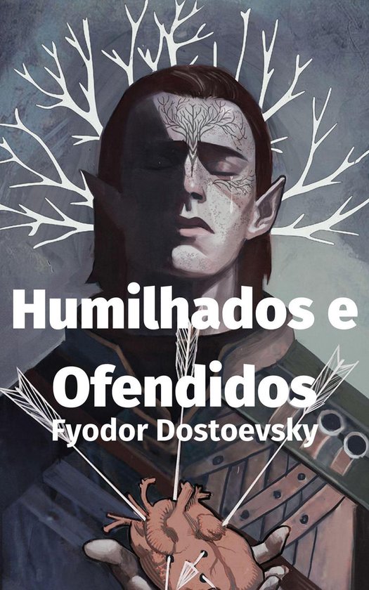 Humilhados e Ofendidos (ebook), Fiodor Dostoiévski | 1230003421932 ...