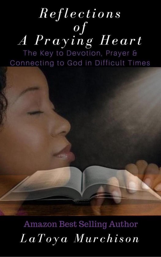 Heart of Devotion 2 - Reflections of A Praying Heart (ebook), Latoya ...