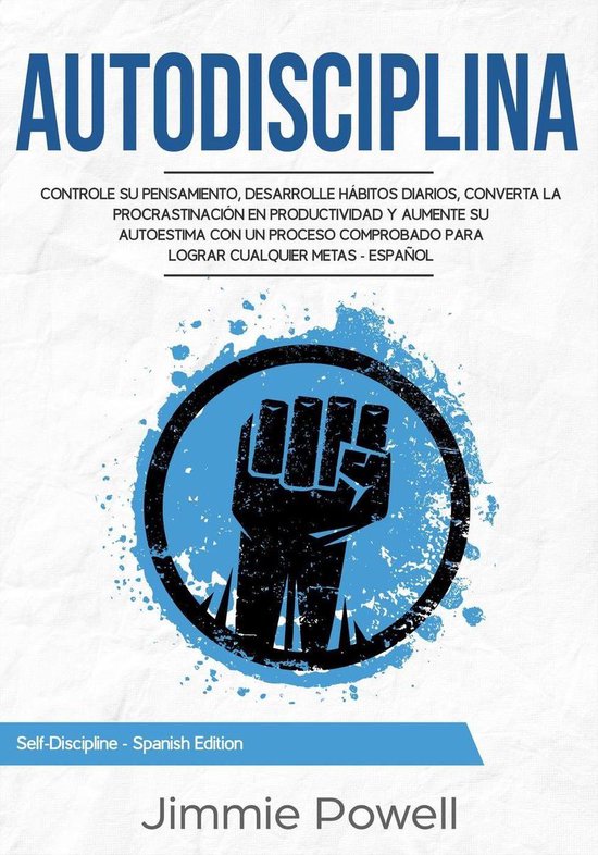 Autodisciplina: Controle su Pensamiento, desarrolle Hábitos Diarios ...