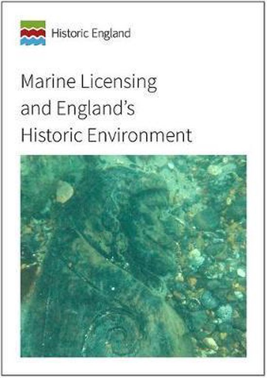 Marine Licensing and England's Historic Environment | 9781848024243 ...