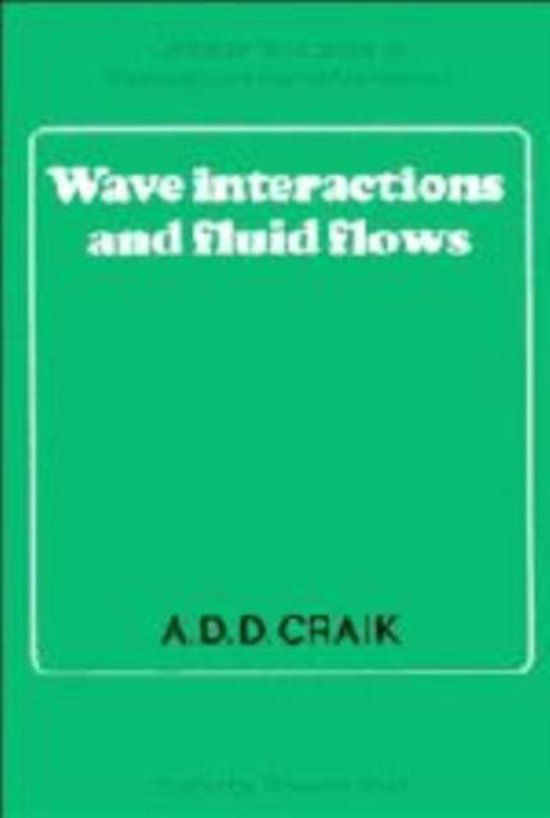 Wave Interactions and Fluid Flows, Alex D. D. Craik, Craik ...