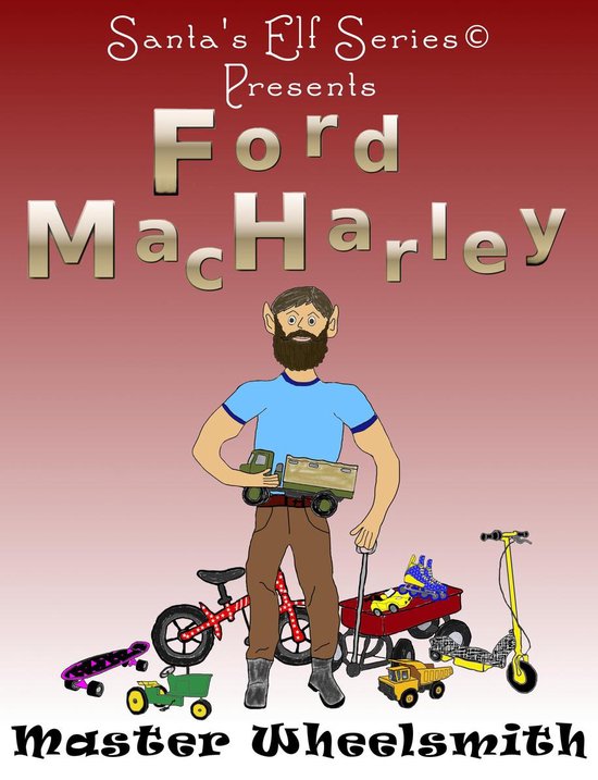 Santa's Elf Series 5 - Ford MacHarley, Master Wheelsmith (ebook), Joe ...