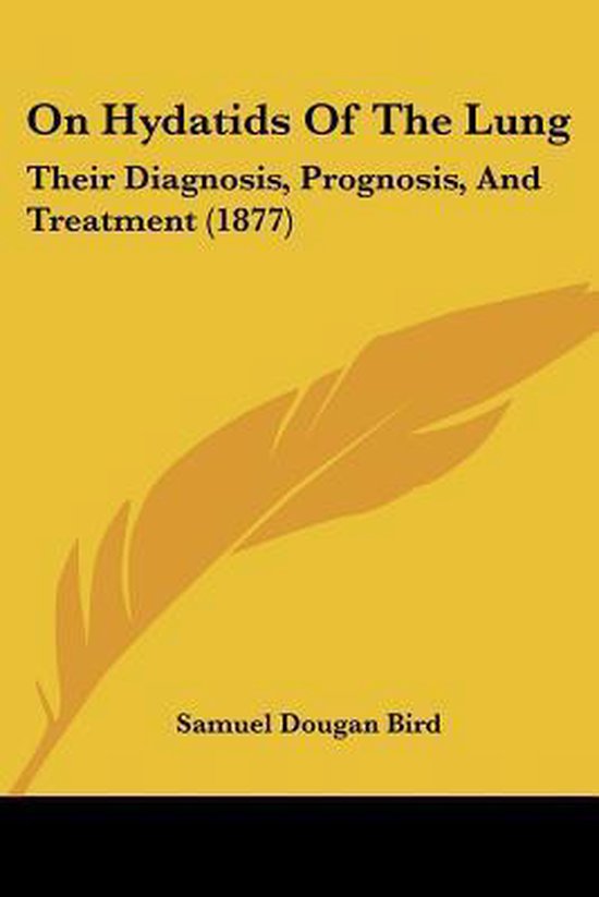 On Hydatids of the Lung, Samuel Dougan Bird | 9781120662576 | Boeken | bol