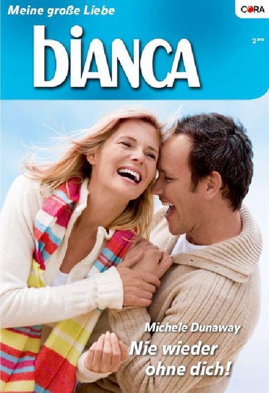 Bianca 1713 - Nie wieder ohne dich! (ebook), Michele Dunaway ...