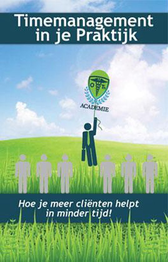 Timemanagement in je praktijk - meer clienten helpen in minder tijd ...