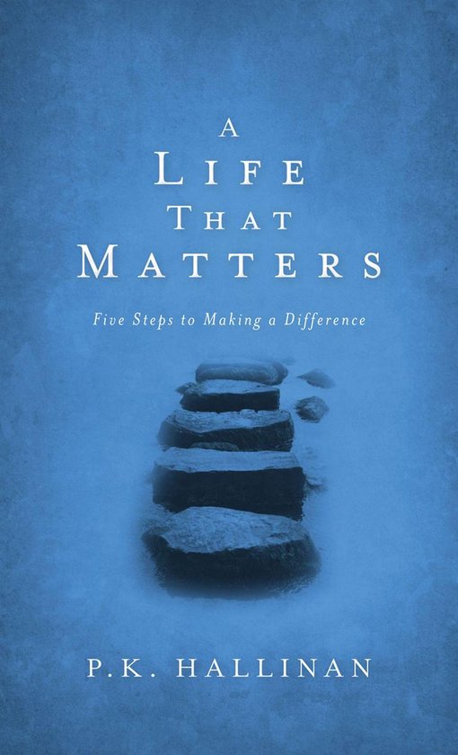 A Life That Matters (ebook), P.K. Hallinan | 9780825488665 | Boeken ...