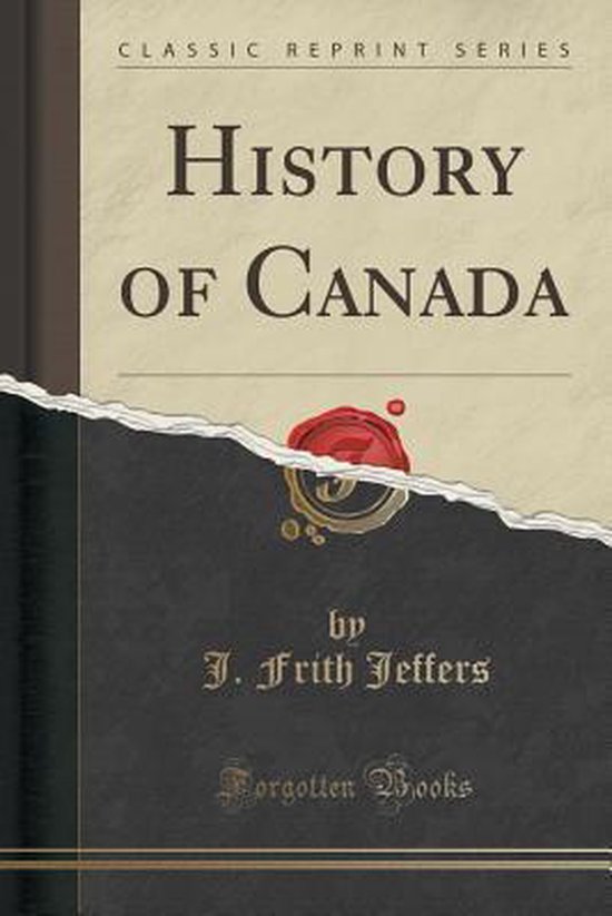 History of Canada (Classic Reprint) | 9781330396001 | J. Frith Jeffers ...