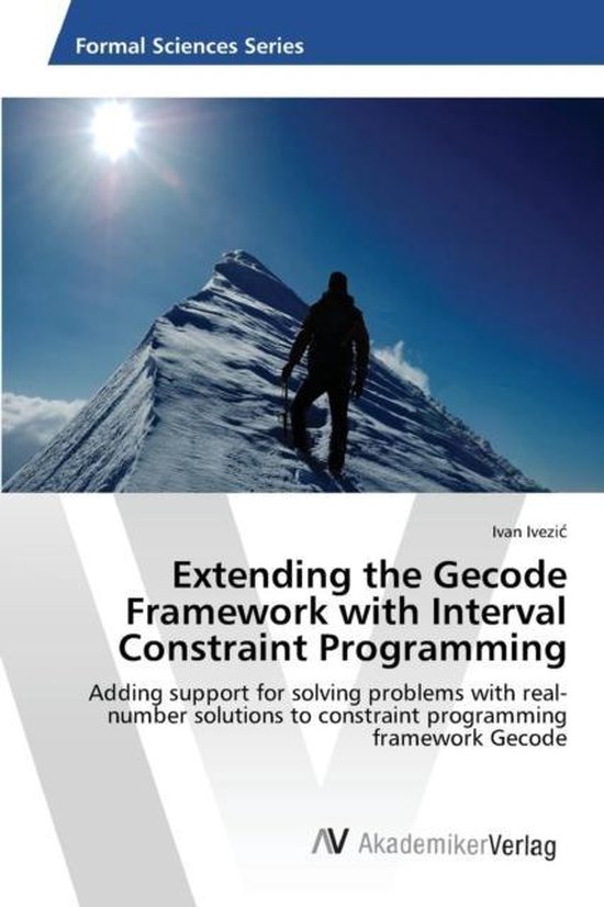 Extending The Gecode Framework With Interval Constraint Programming 9783639859010 Bol