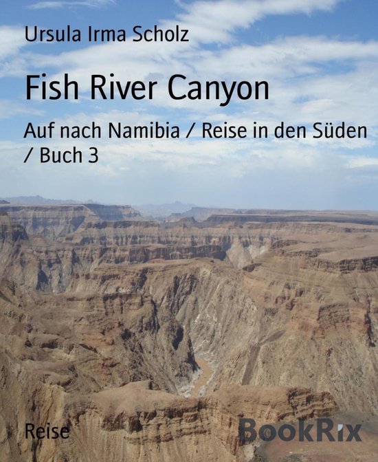 Fish River Canyon (ebook), Ursula Irma Scholz | 9783730909782 | Boeken | bol.com