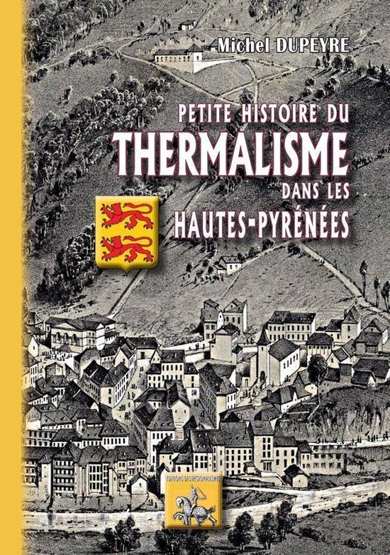 Radics - Petite Histoire du Thermalisme dans les Hautes-Pyrénées (ebook ...