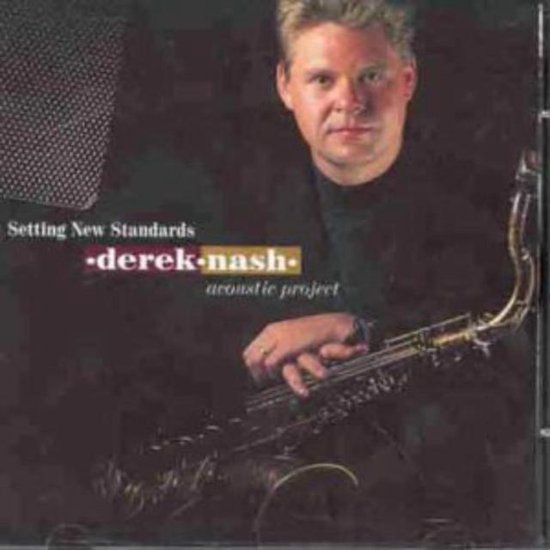 Setting New Standards, Derek Nash | CD (album) | Muziek | bol.com