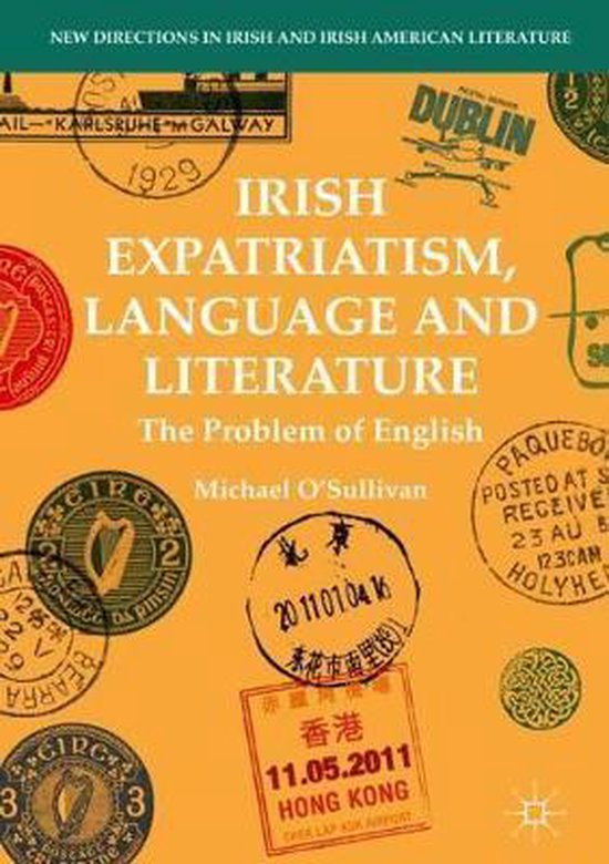 Irish Expatriatism, Language and Literature | 9783319958996 | Michael O ...