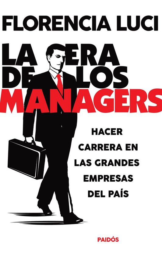 La era de los managers. Hacer carrera en las grandes empresas (ebook ...