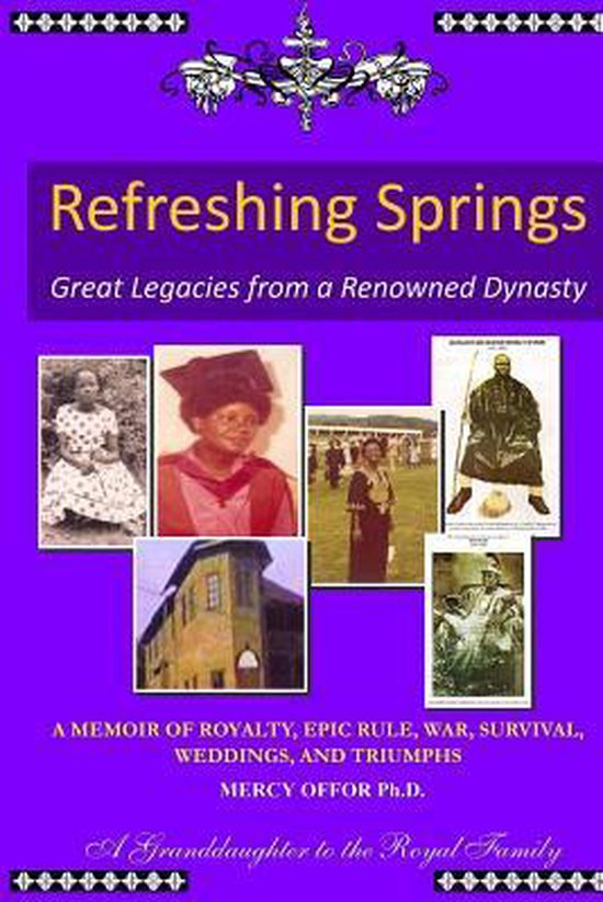 REFRESHING SPRINGS Great Legacies From A Renowned Dynasty, Mercy Offor ...