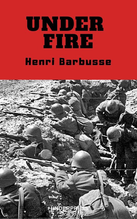 Under Fire (ebook), Henri Barbusse | 1230003247495 | Boeken | bol.com