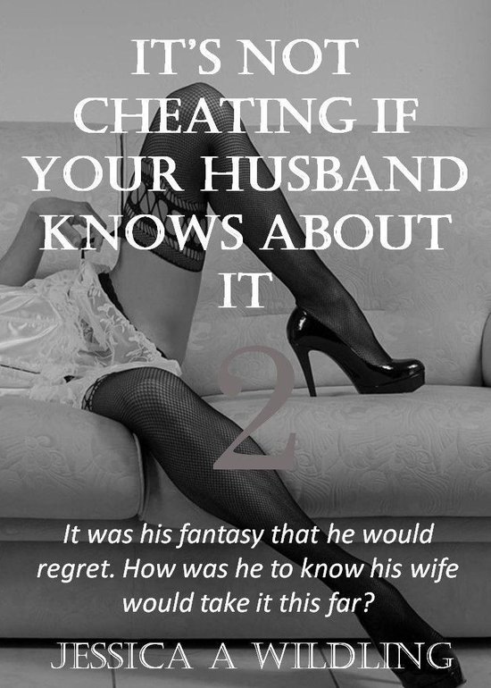 Its not cheating if your husband knows about it - Its not cheating if your husband... | bol