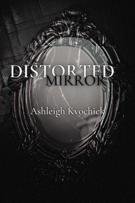 Distorted Mirror (ebook), Ashleigh Kvochick | 9781005383602 | Boeken | bol