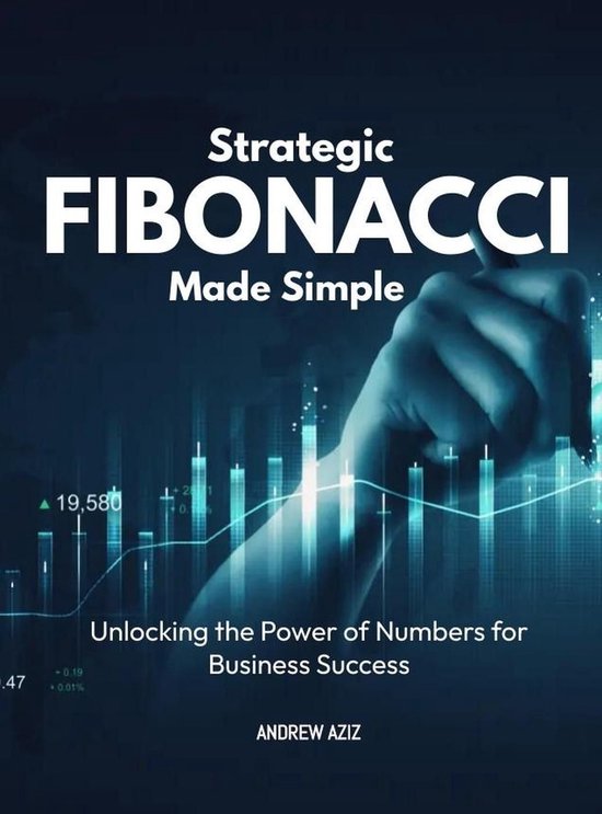 Strategic Fibonacci Made Simple : Unlocking the Power of Numbers for ...