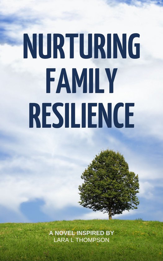 Nurturing Family Resilience (ebook), Lara L Thompson | 1230007917004 | Boeken | bol