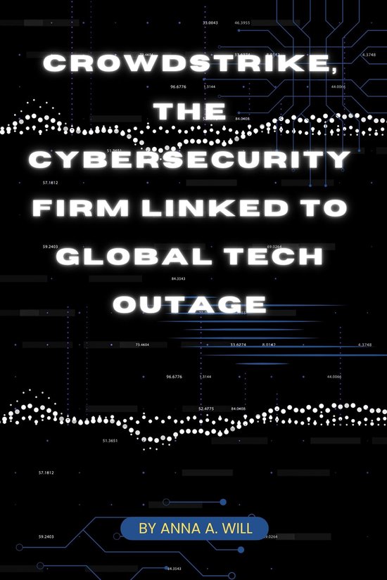 CrowdStrike: The Cybersecurity Company Linked to Global Tech Outage ...