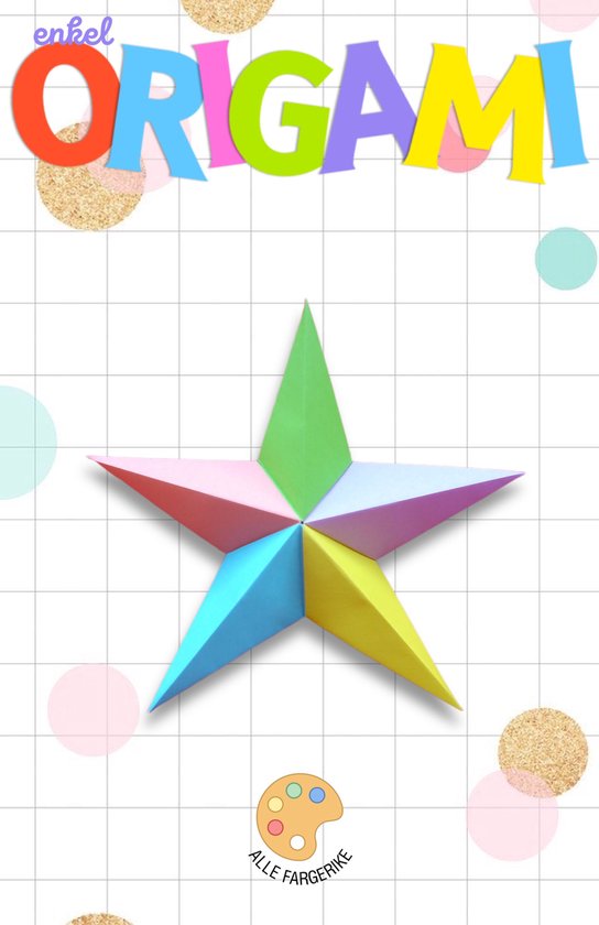 enkel ORIGAMI (ebook), ALLE FARGERIKE | 1230008156150 | Boeken | bol