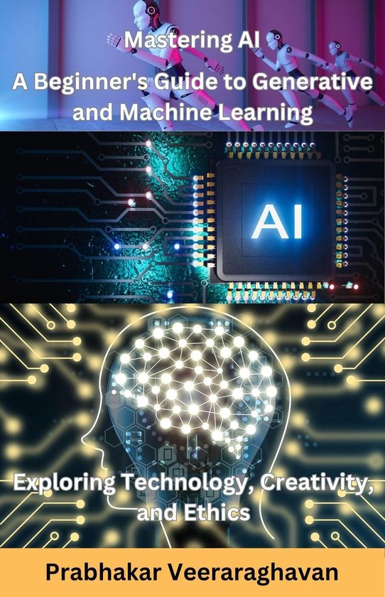 Mastering AI: A Beginner's Guide to Generative and Machine Learning ...