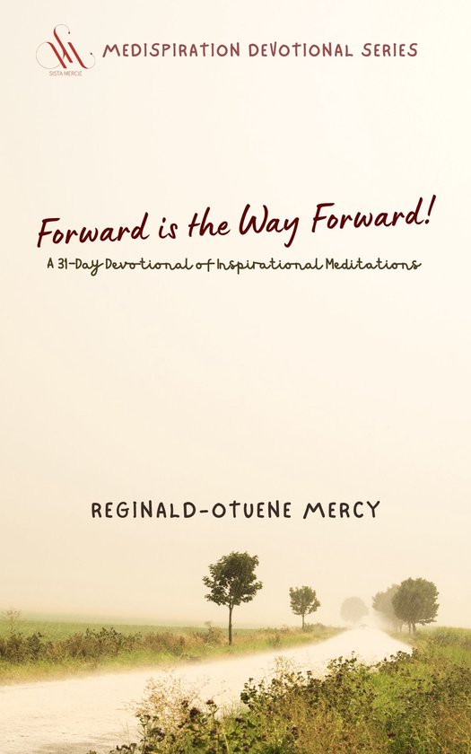 MediSpiration 1 - Forward is the Way Forward (ebook), Mercy Reginald ...