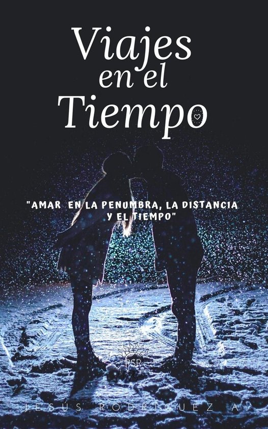 Viajes en el Tiempo (ebook), JESUS RODRIGUEZ A. | 9798215388723 ...