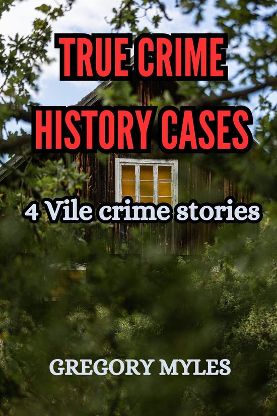 TRUE CRIME HISTORY CASES (ebook), GREGORY MYLES | 1230008189363 | Boeken | bol