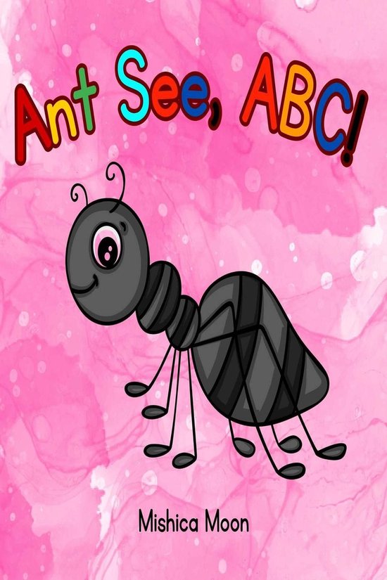 Ant See, ABC! (ebook), Mishica Moon | 9798227219541 | Boeken | bol